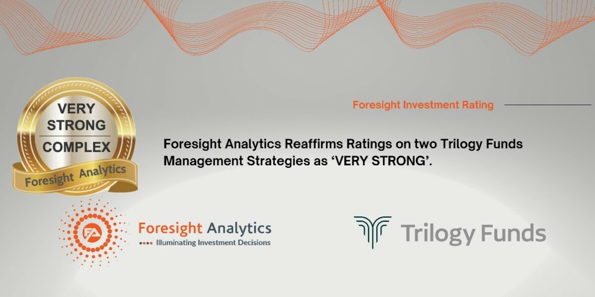 Foresight Analytics reaffirms 'Very Strong' rating for the Trilogy Monthly Income Trust and ...